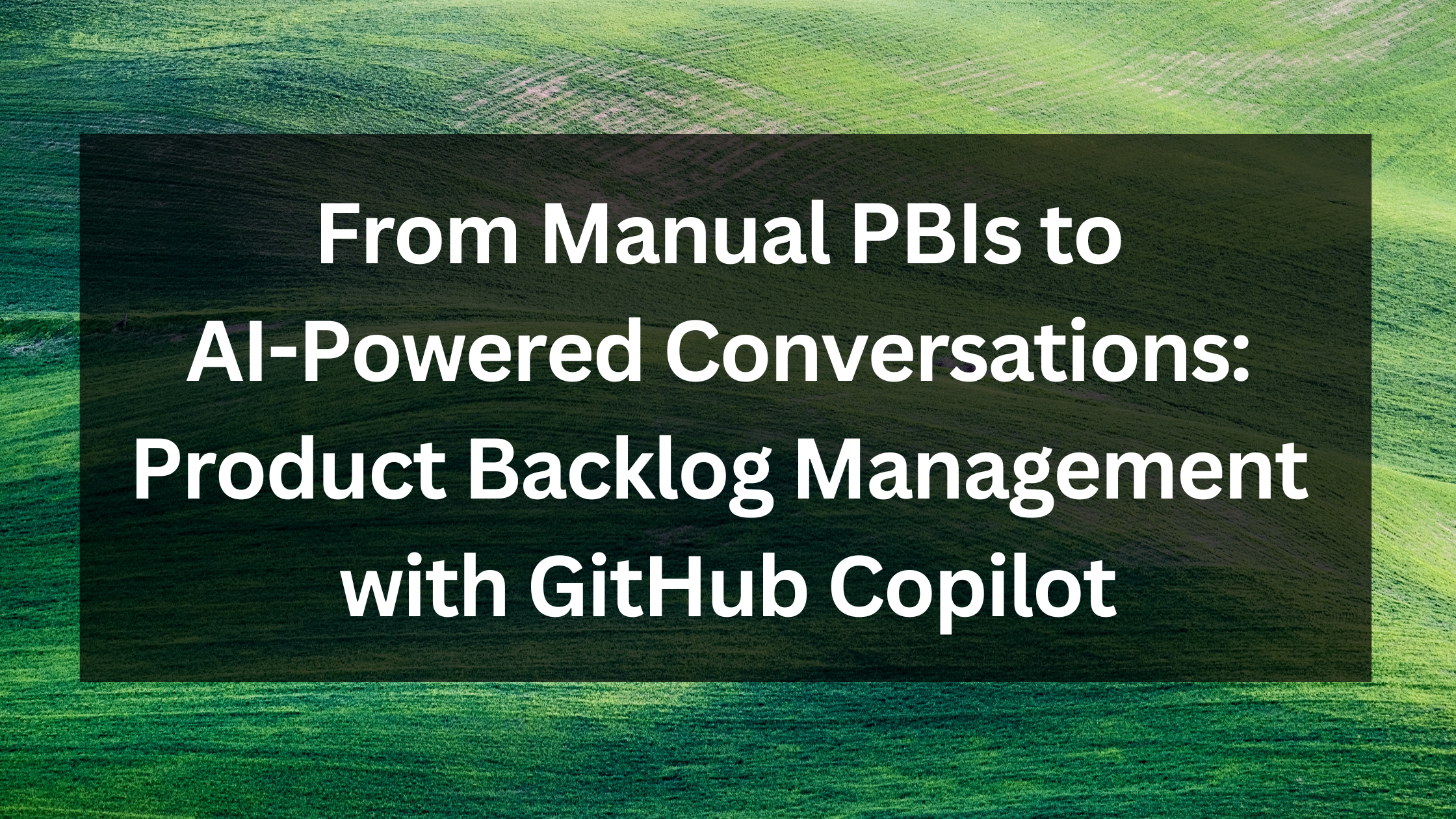 From Manual PBIs to AI-Powered Conversations: Product Backlog ...